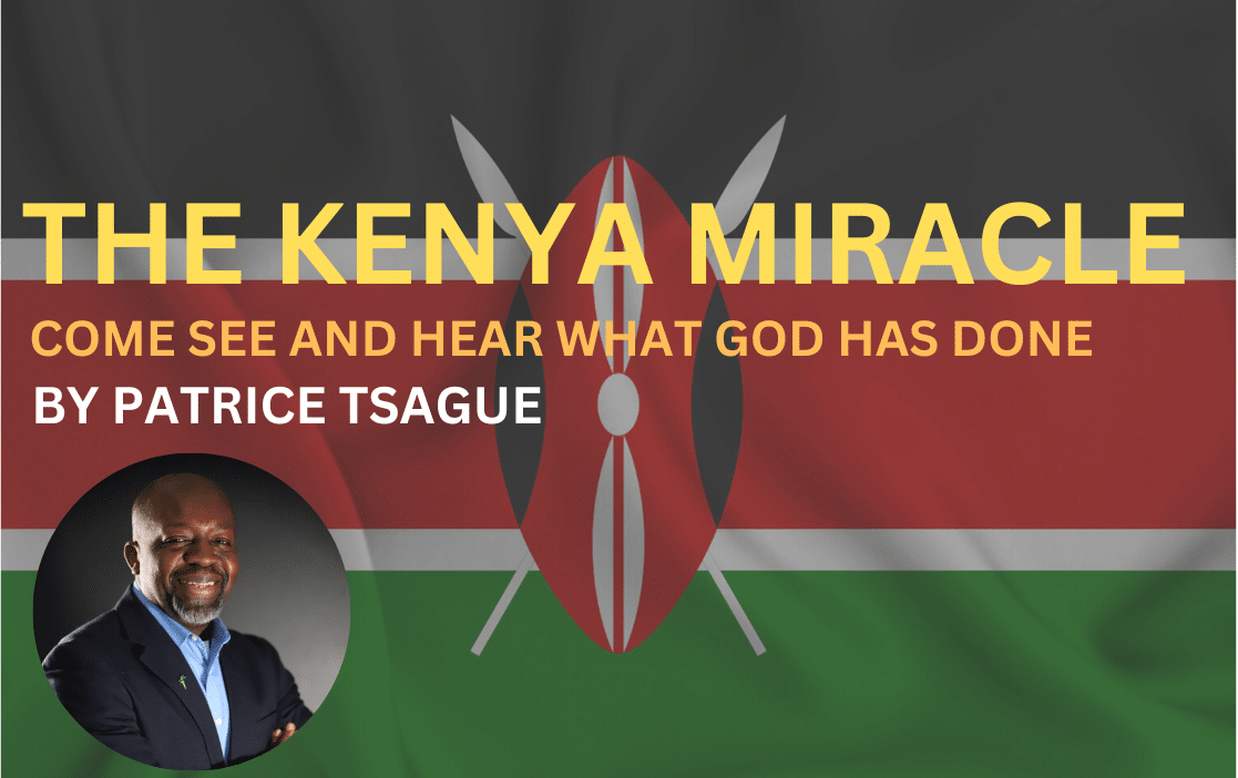 The Kenya Miracle - Come see and hear what God has done - Nehemiah ...