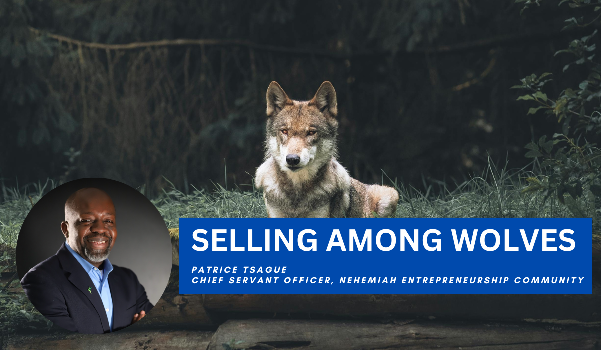 Selling Among Wolves - Nehemiah Entrepreneurship Community