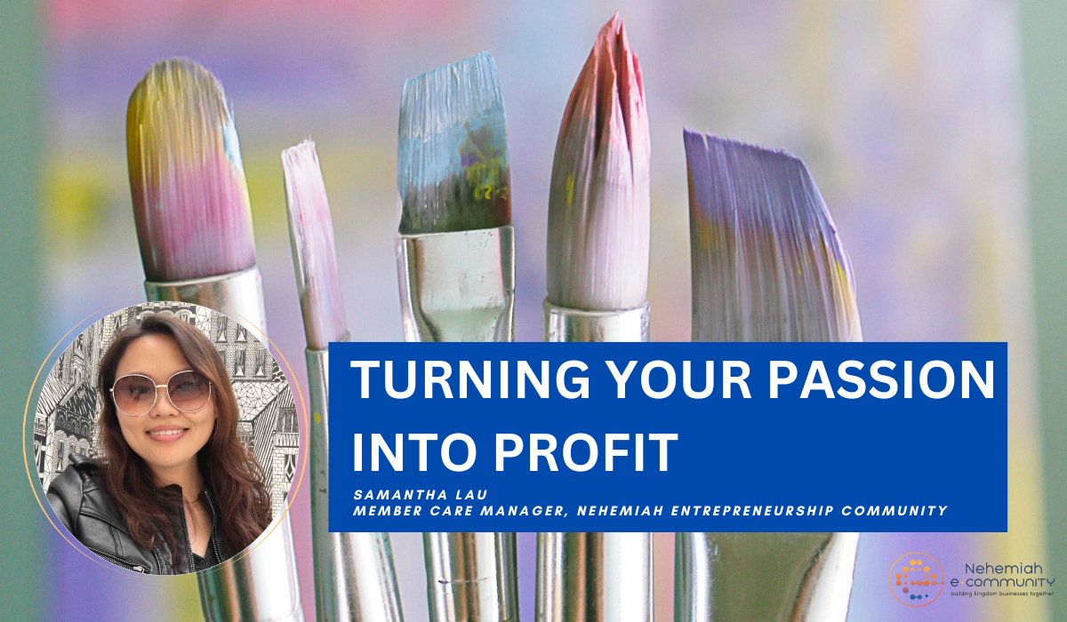 Turning Your Passion Into Profit - Nehemiah Entrepreneurship Community