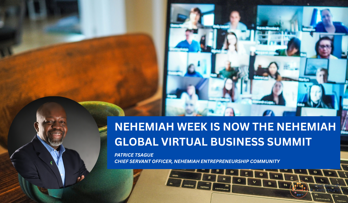 Nehemiah Week is now the Nehemiah Global Virtual Business Summit - Nehemiah Entrepreneurship ...